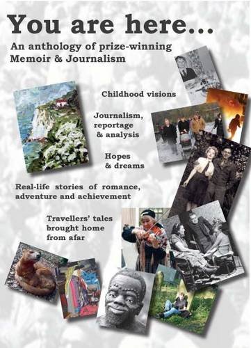 You are Here...: An Anthology of Prize-winning Memoir and Journalism ...