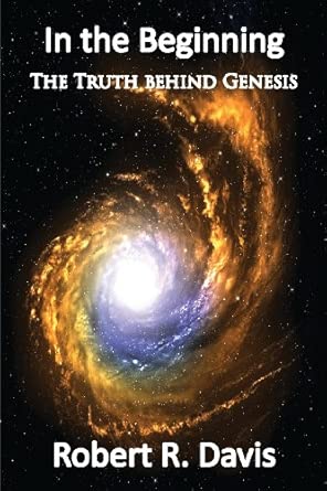 Amazon.com: In the Beginning: The Truth Behind Genesis: 9780979746949 ...
