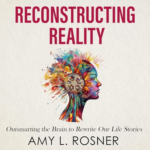 Amazon.com: Reconstructing Reality: Outsmarting the Brain to Rewrite ...