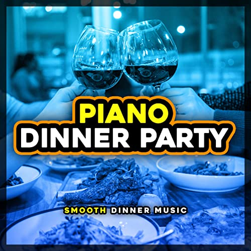 Amazon.com: Piano Dinner Party : Smooth Dinner Music: Digital Music