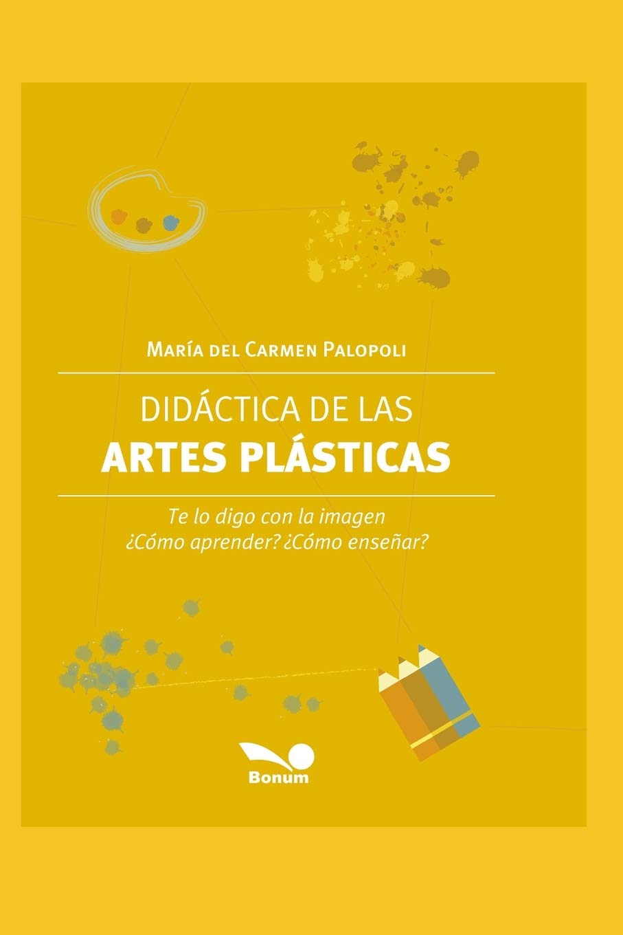 Didactica De Las Artes Plasticas Las Artes Visuales Y Su | Desertcart INDIA
