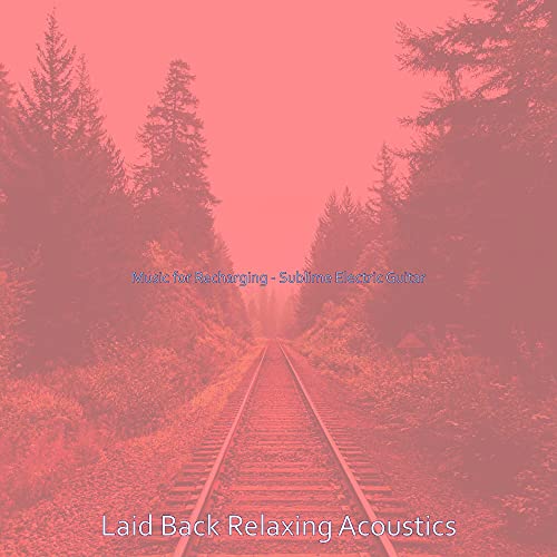 Music for Recharging - Sublime Electric Guitar de Laid Back Relaxing ...