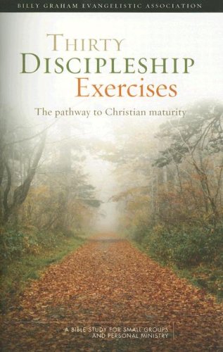 Thirty Discipleship Exercises: The Pathway to Christian Maturity: Billy ...