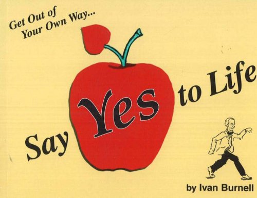 Say Yes to Life: Burnell, Ivan: 9780962580628: Amazon.com: Books