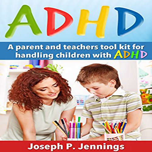 Amazon.com: ADHD: A Parent and Teachers Tool Kit for Handling Children ...