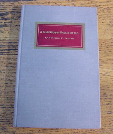 It Could Only Happen Once in the U.S.: Benjamin F. Fairless: Amazon.com ...