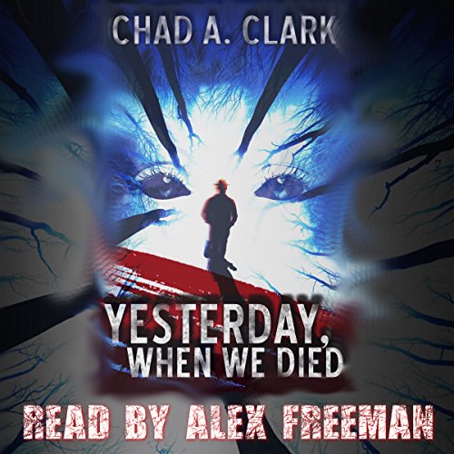 Amazon.com: Yesterday, When We Died (Audible Audio Edition): Chad A ...