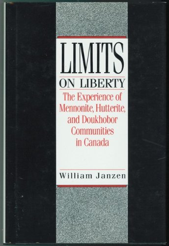 Limits on Liberty: The Experience of Mennonite, Hutterite, and ...