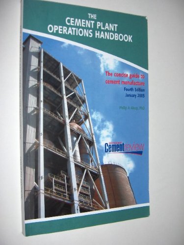 The Cement Plant Operations Handbook : The Concise Guide to Cement ...