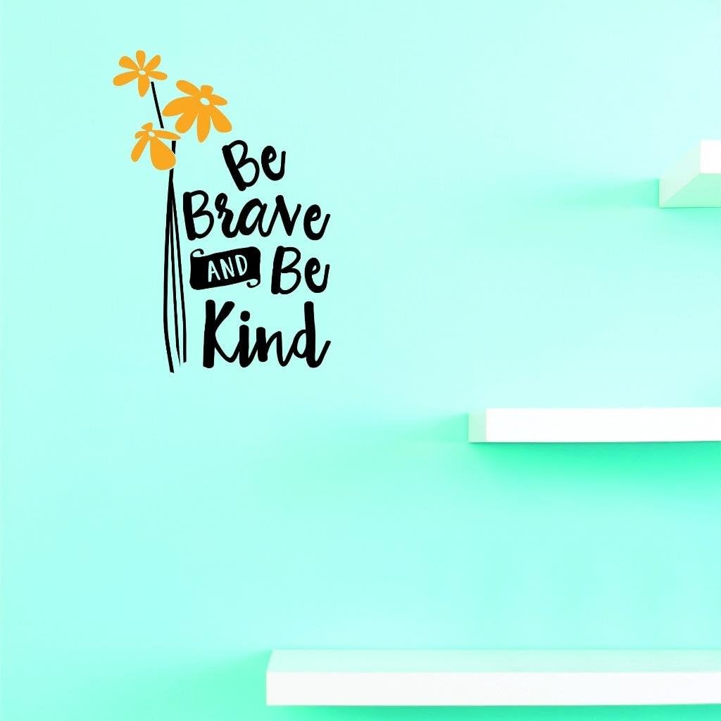 Amazon.com: Decals Be Brave and Be Kind Wall Art Size 20 Inches X 30 ...