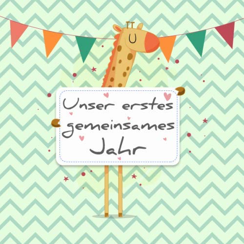 Unser Erstes Gemeinsames Jahr