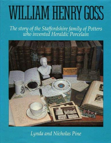 William Henry Goss: The Inventor of Goss Porcelain: Amazon.co.uk: Pine ...