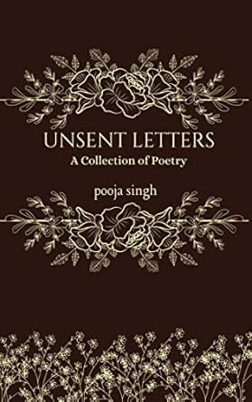 UNSENT LETTERS: A Collection of Poetry eBook : Singh, Pooja: Amazon.co ...