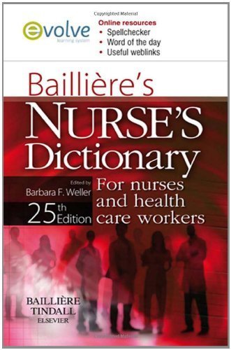 By Barbara F. Weller - Bailliere's Nurses' Dictionary: for Nurses and ...