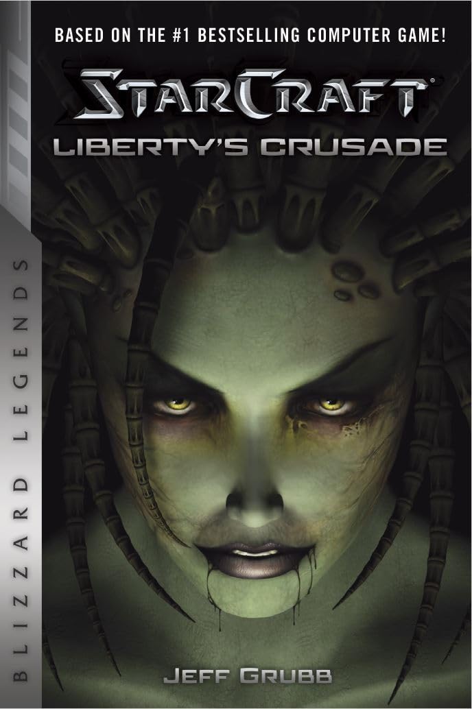 StarCraft: Liberty's Crusade (StarCraft: Blizzard Legends): Grubb, Jeff ...