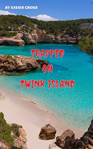 Trapped On Twink Island! Complete Collection! (The Island Saga 1-3 ...