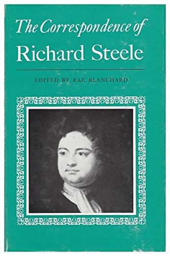 The Correspondence of Richard Steele; Edited by Rae Blanchard: Steele ...
