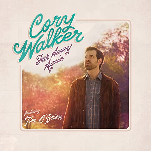 Play Far Away Again by Cory Walker feat. Tim O'Brien on Amazon Music
