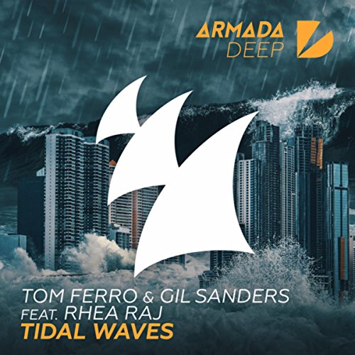 Play Tidal Waves by Tom Ferro & Gil Sanders feat. Rhea Raj on Amazon Music