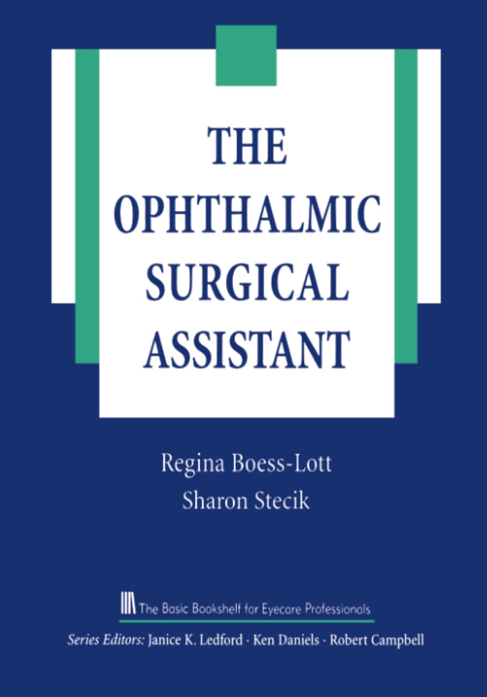 The Ophthalmic Surgical Assistant (The Basic Bookshelf for Eyecare ...