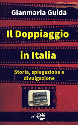 Il doppiaggio in Italia: Storia, spiegazione e divulgazione eBook ...