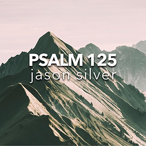 Play Love Like Mountains (Psalm 125) by Jason Silver on Amazon Music