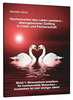 Hochsensibel das Leben meistern - alleingeborener Zwilling in Liebe und Partnerschaft: Band 1 ...