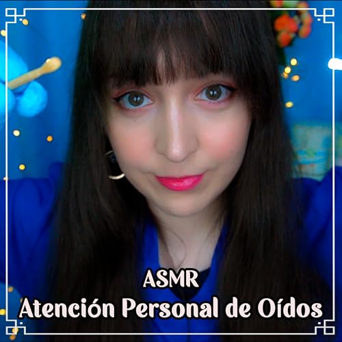 Amazon Music - ASMR con NoaのAsmr Atención Personal de Oídos: Limpieza, Cepillado y Masaje ...