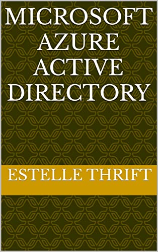 Microsoft Azure Active Directory eBook : Thrift, Estelle: Amazon.in ...