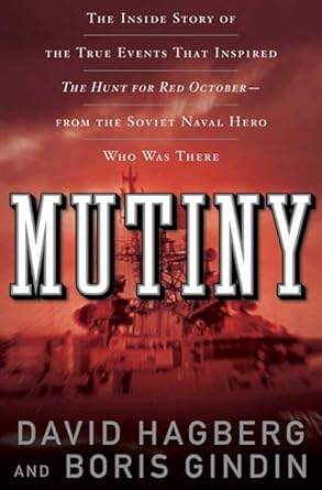 Mutiny: The True Events That Inspired The Hunt For Red October: Gindin ...