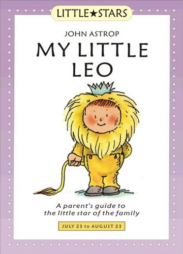 Amazon.com: My Little Leo: A Parent's Guide to the Little Star of the ...