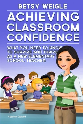 Achieving Classroom Confidence: What You Need to Know to Survive and ...