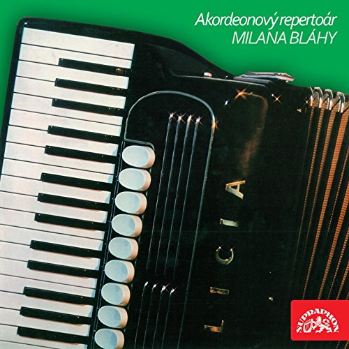 Play Akordeonový Repertoár Milana Bláhy by Milan Bláha, Alexej Mádle ...