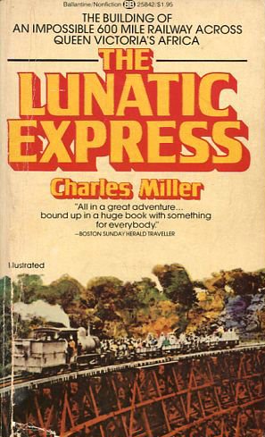 The Lunatic Express: Charles Miller: Amazon.com: Books