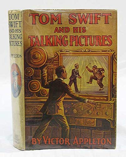 Tom Swift and His Talking Pictures or The Greatest Invention on Record ...