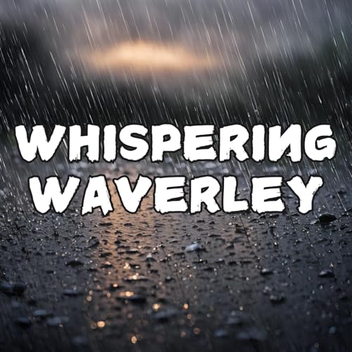 Play Whispering Waverley - Soothing Rain Sounds for Relaxation and Calm ...
