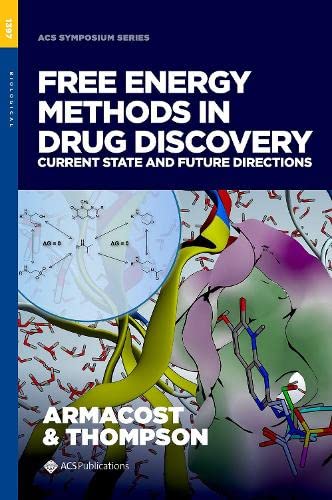 Buy Free Energy Methods in Drug Discovery: Current State and Future ...