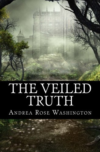 The Veiled Truth: Washington, Andrea Rose: 9781508433903: Amazon.com: Books