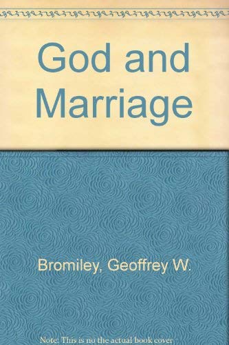 God and Marriage: Bromiley, Geoffrey W.: 9780567291042: Amazon.com: Books