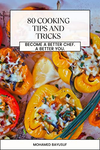 Amazon.com: 80 cooking tips and tricks: learn skills to cook like a ...
