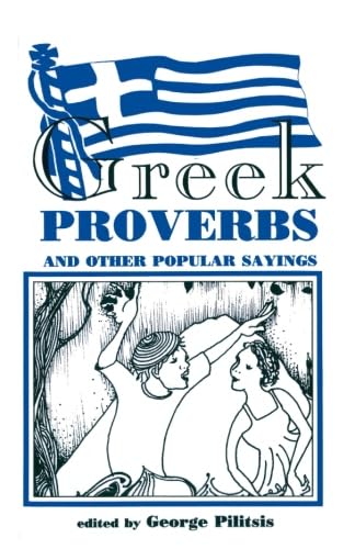 Greek Proverbs And Other Popular Sayings: Papadatos, Andreas, Pilitsis ...