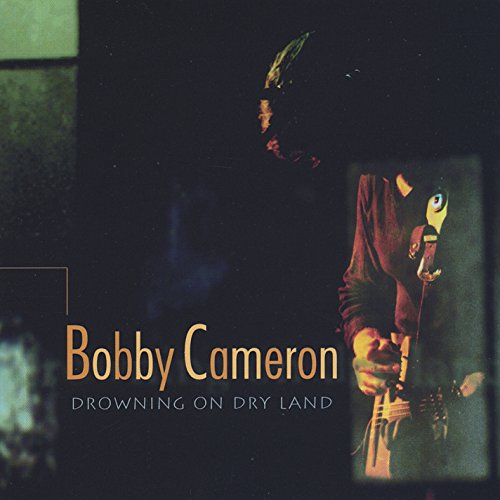 Amazon.com: Drowning on Dry Land : Bobby Cameron: Digital Music