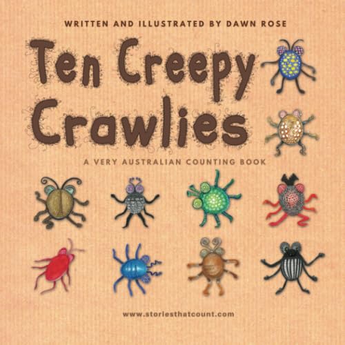 Ten Creepy Crawlies: A very Australian counting book.: Rose, Dawn ...