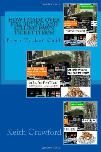 How I made over $75k Buying and Selling Pawn Ticket Items!: Buy and ...