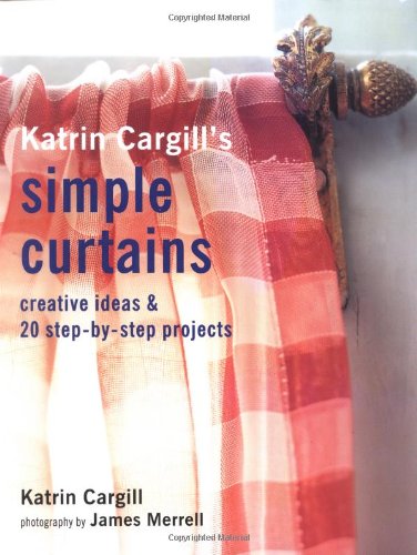 Katrin Cargill's Simple Curtains: Katrin Cargill: 9781841727936: Amazon ...