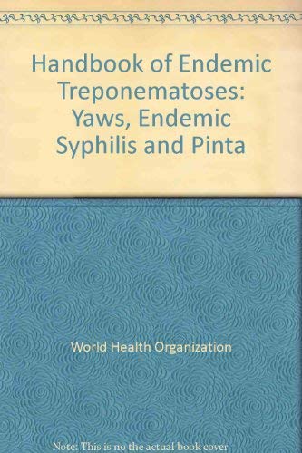 Handbook of endemic treponematoses: Yaws, endemic syphilis, and pinta ...