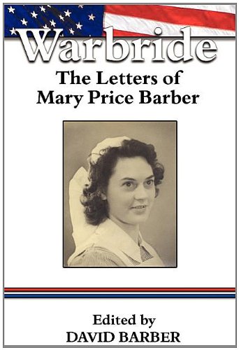 War Bride: The Letters Of Mary Price Barber: Barber, David ...