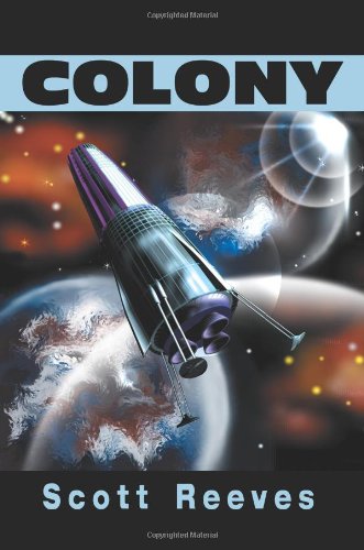 Colony: Reeves, Scott: 9780595210305: Amazon.com: Books