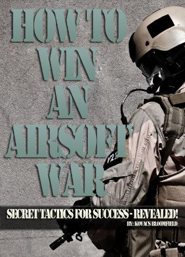 Amazon.com: Airsoft! How to Win an Airsoft War : Secret Tactics for ...