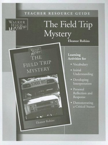 The Field Trip Mystery Teacher Resource Guide (Walker High Mysteries ...